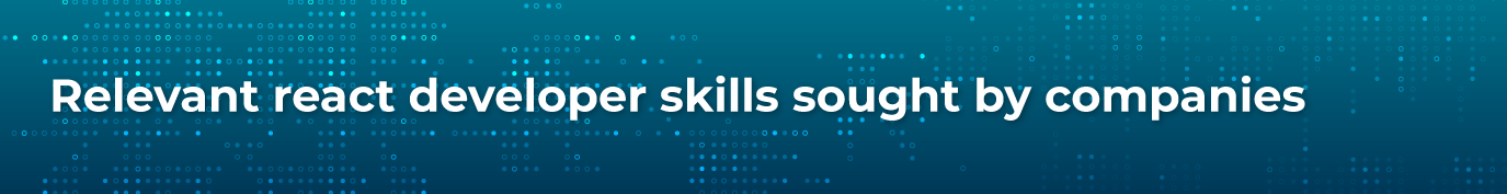 React developer toolkit: Essential skills & upskilling resources